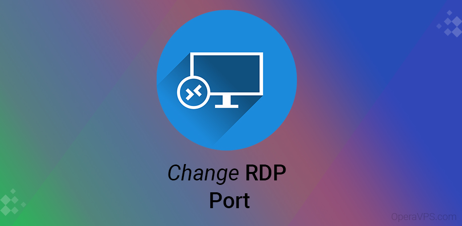 How To Change The RDP Port? - OperaVPS