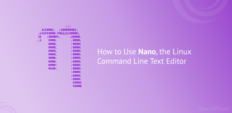 How To Use And Install Nano Text Editor On Linux OperaVPS