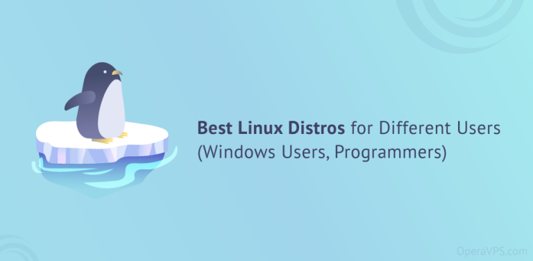 Best Linux Distros for Everyone (Windows Users, Programmers)
