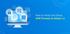 How to Install and Setup UFW Firewall on Debian 11