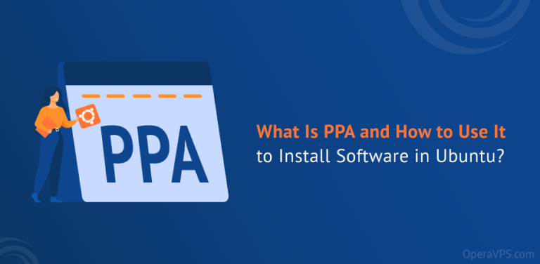 What Is PPA and How to Use It to Install Software in Ubuntu?