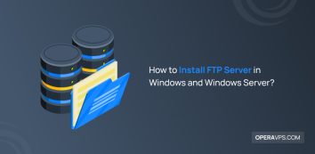 How to Install FTP Server in Windows and Windows Server?